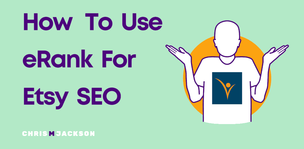 How To Use ERank For Etsy Keyword SEO - Etsy SEO Tips For POD Sellers