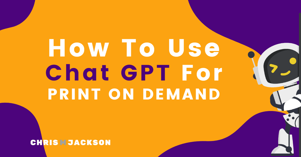 How To Use Chatgpt For Print On Demand - Boost Sales With AI